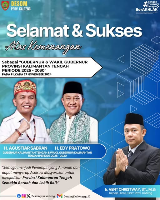 KEPALA DINAS ESDM PROV. KALTENG MENGUCAPKAN SELAMAT DAN SUKSES ATAS KEMENANGAN GUBERNUR DAN ...