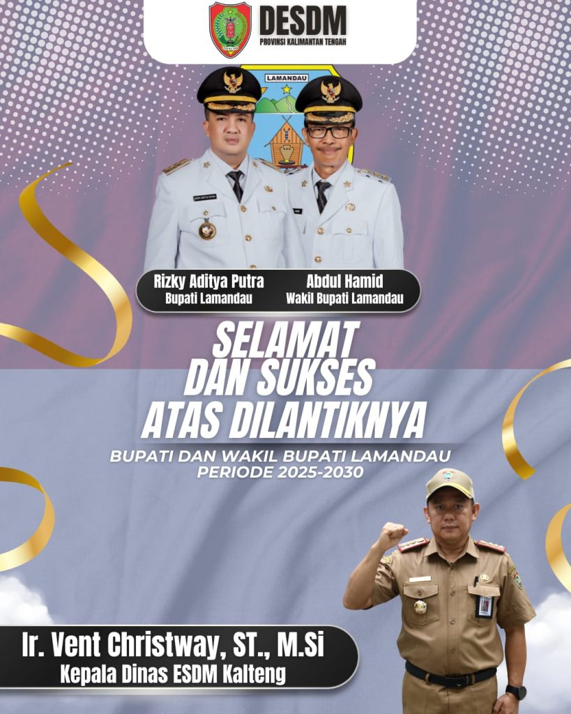 KEPALA DINAS ENERGI DAN SUMBER DAYA MINERA PROVINSI KALIMANTAN TENGAH, MENGUCAPKAN SELAMAT DAN ...